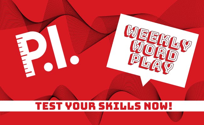 P.I. Word Play. Test your skills now, guess the word in 6 or fewer ...