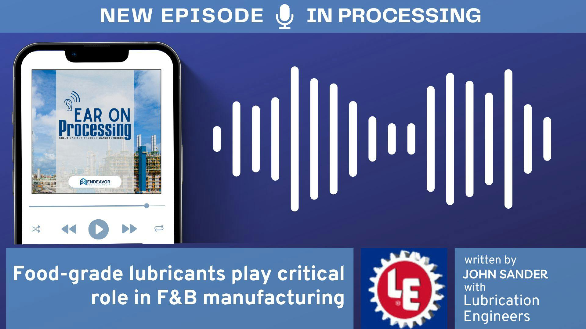 The critical role food-grade lubricants play in food and beverage manufacturing, with John ...